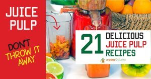 21 Delicious Leftover Juice Pulp Recipes